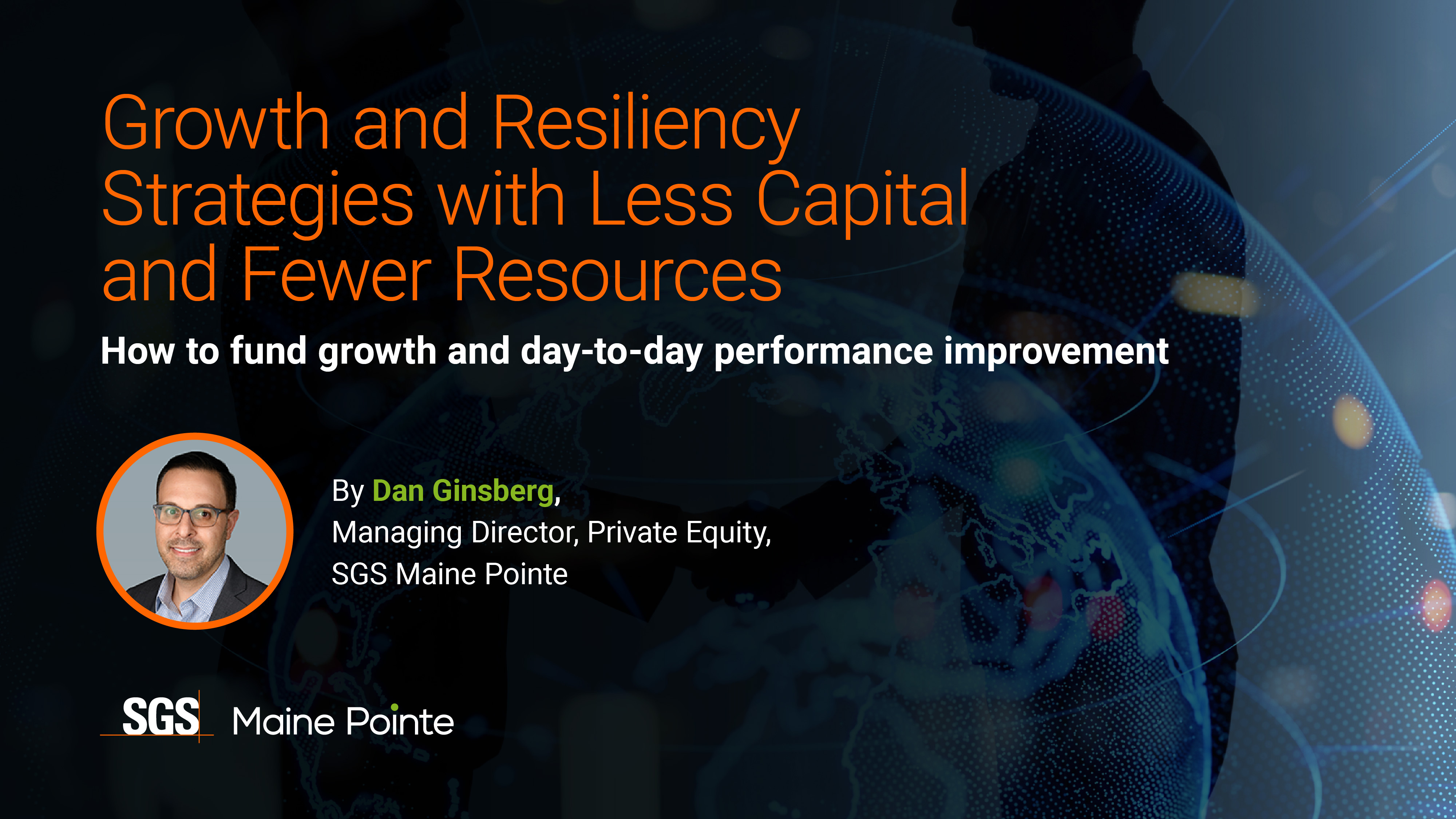 Growth And Resiliency Strategies With Less Capital And Fewer Resources